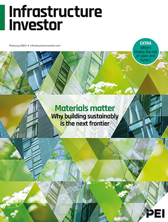 Download the February 2023 issue of Infrastructure Investor
