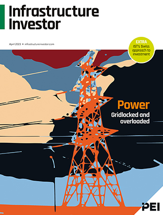Download the April 2023 issue of Infrastructure Investor